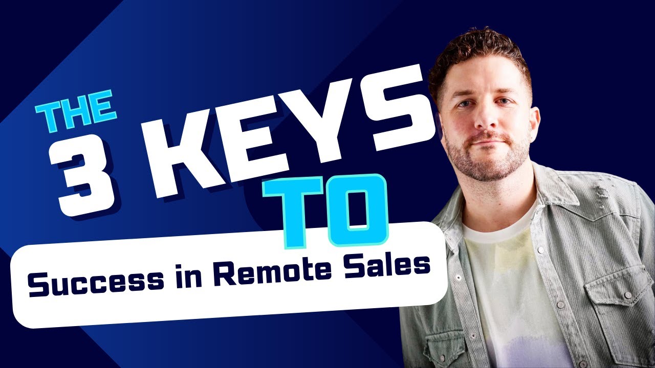 Remote Sales Secrets: 3 Keys to Success - YouTube