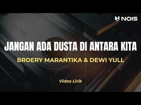 JANGAN ADA DUSTA DIANTARA KITA - BROERY MARANTIKA FEAT DEWI YULL LIRIK | Pop Nostalgia Malaysia ...