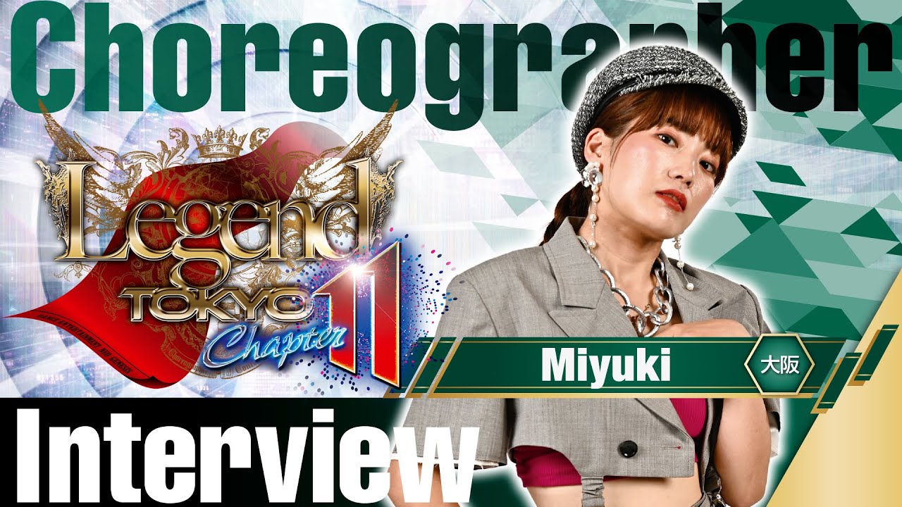 【Legend Tokyo Chapter.11】コレオグラファーインタビュー Miyuki - YouTube