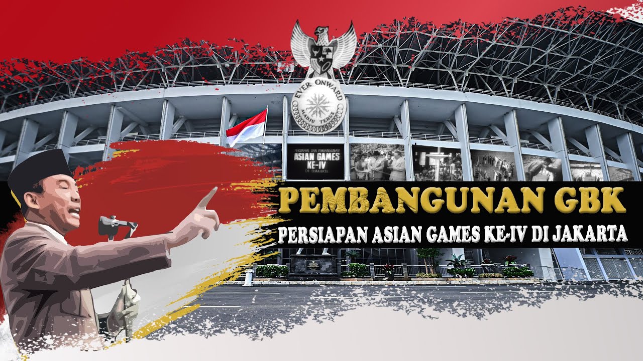 PEMBANGUNAN GBK DAN PERSIAPAN ASIAN GAMES KE IV DI JAKARTA , SIARAN ...