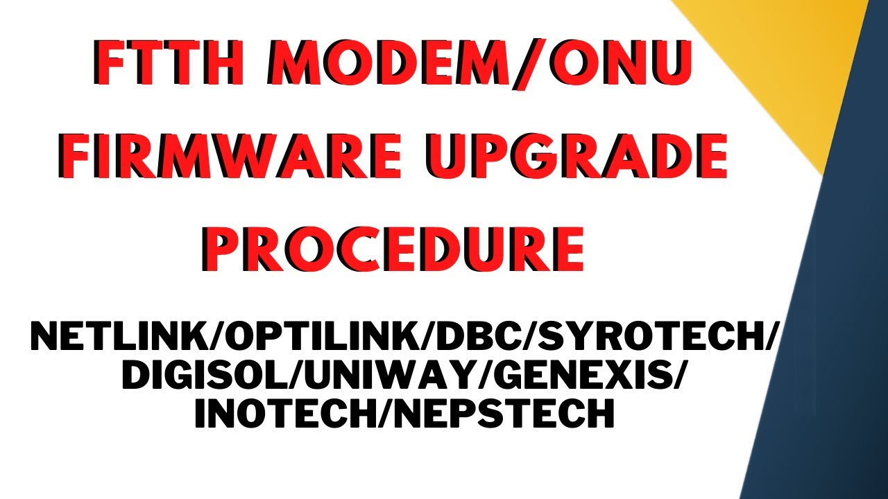 FTTH Modem Firmware Upgrade procedure - DCB /OPTILINK/NET LINK/SYROTECH ...