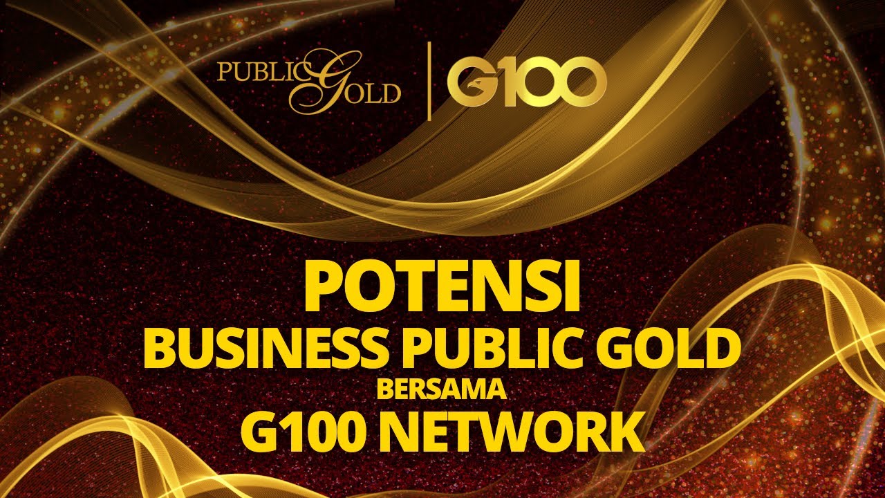 Potensi Bisnes Public Gold Bersama G100 - YouTube