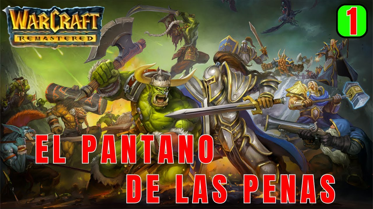 WARCRAFT 1 REMASTERED - EL PANTANO DE LAS PENAS CAP 1 - CAMPAÑA HORDA ...
