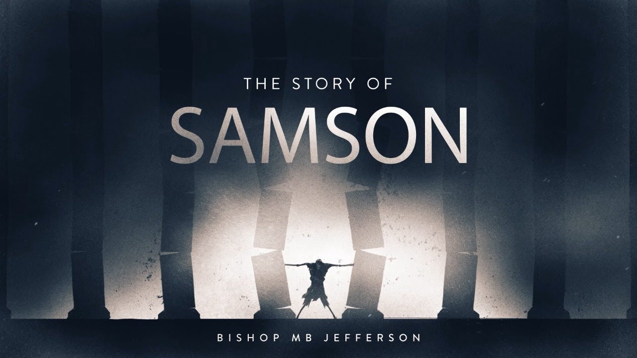 NOV06 - "The Story Of Samson" | Bishop MB Jefferson | SUN 10AM EST ...