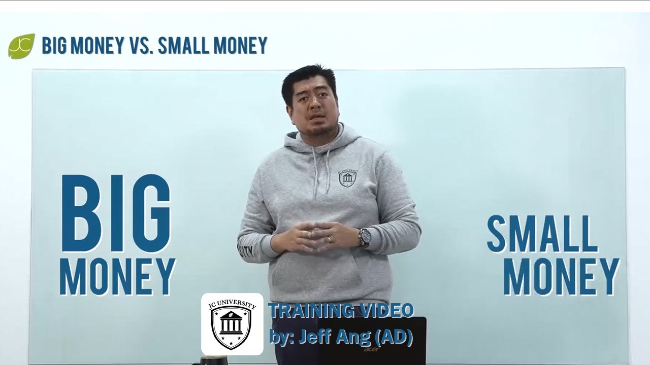 JC University - 07-08 Big Money vs Small Money Principle by Jeff Ang ...