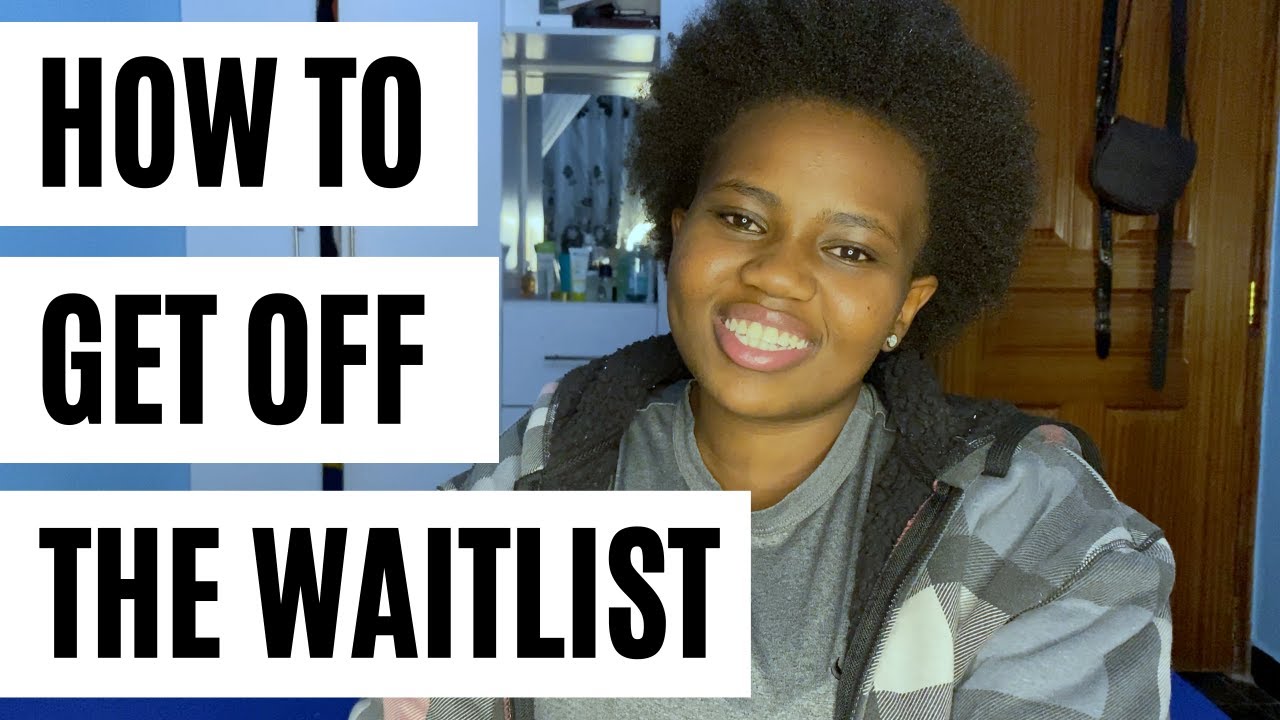 The Waitlist Process- How to get off the College Waitlist|| AFRICAN ...