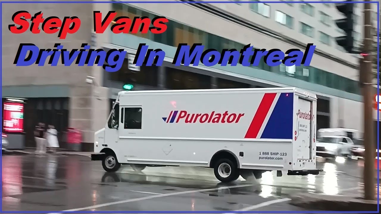 STEP VANS DRIVING IN MONTREAL QUEBEC CANADA - YouTube