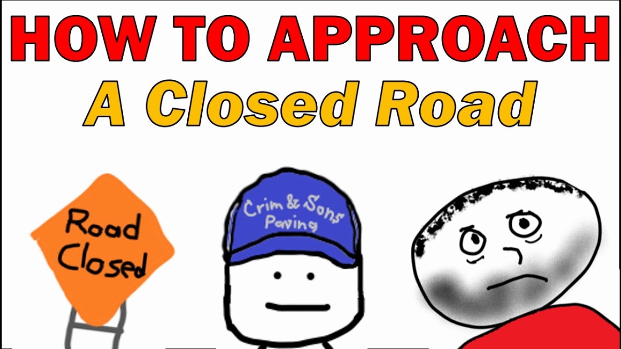 How to Approach A Closed Road - YouTube