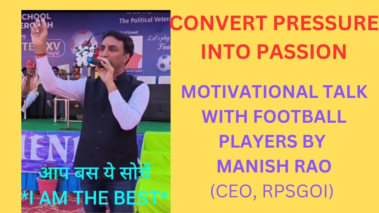 *A MOTIVATIONAL TALK* WITH FOOTBALL PLAYERS BY Er. MANISH RAO ( CEO ...
