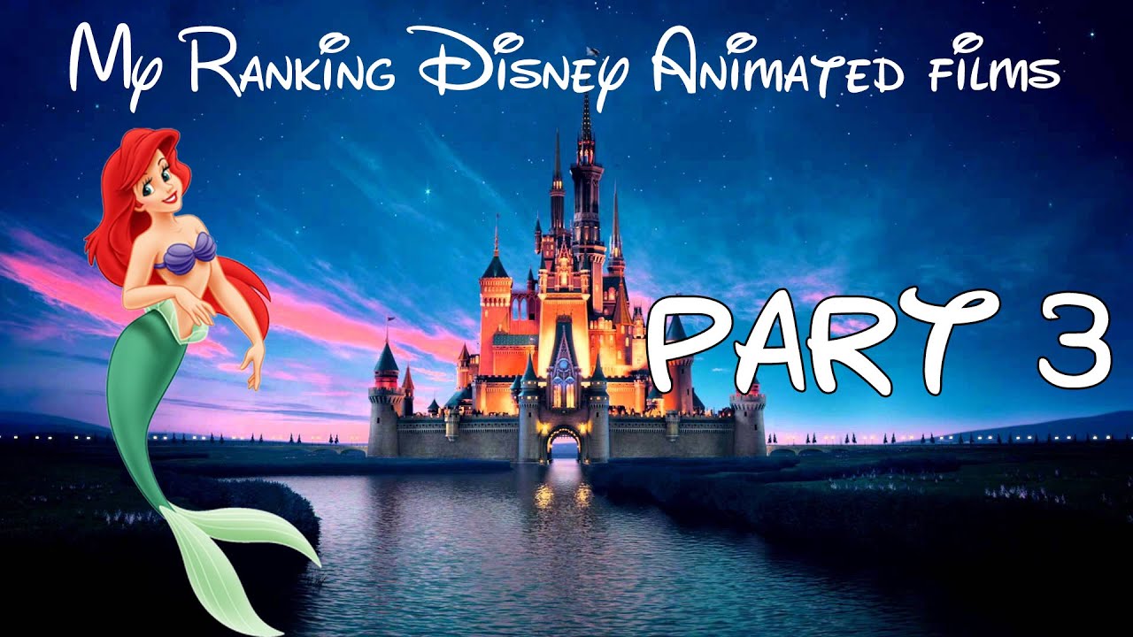 My Ranking Disney Animated Films Part 3 - YouTube