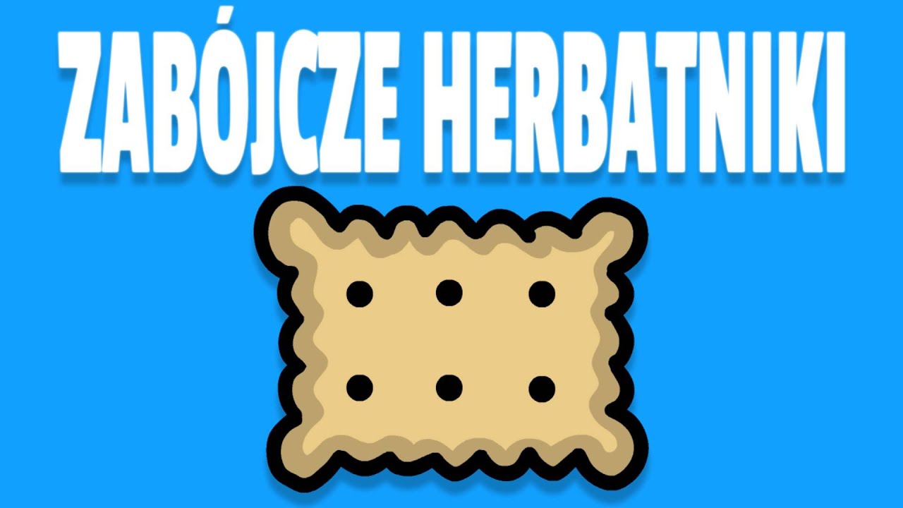 ZABÓJCZE HERBATNIKI - YouTube