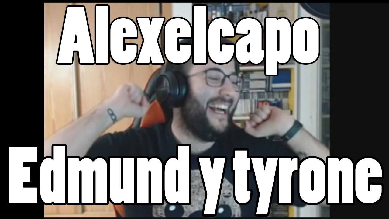 Alexelcapo, Edmund y Tyrone | Best Friends | Directo: EL PRINCIPIO DEL ...