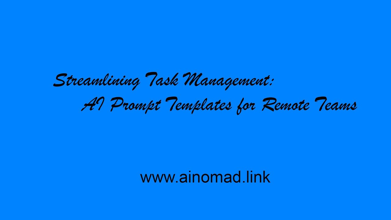 Streamlining Task Management: AI Prompt Templates for Remote Teams ...