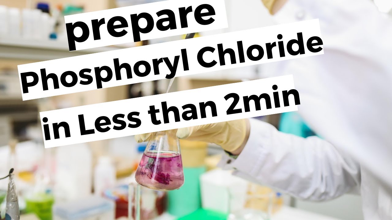 How to Prepare Phosphoryl Chloride in less than 2 minutes?! - YouTube