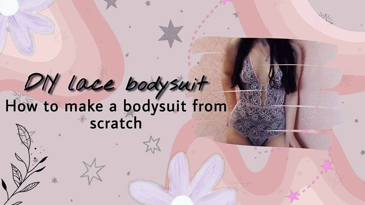 DIY lace bodysuit | how to make a bodysuit from scratch | step-by-step ...