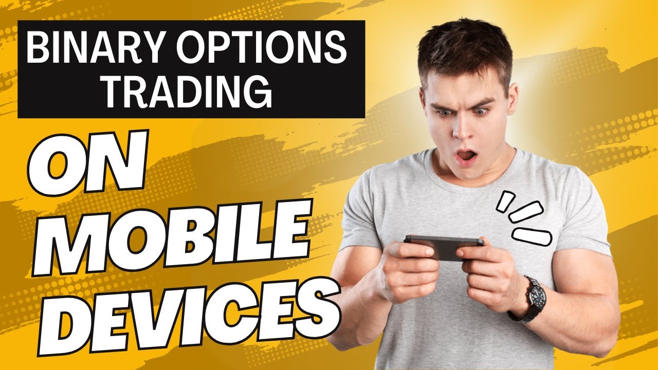 Binary Options Trading on Mobile Devices | Master Mobile Trading # ...