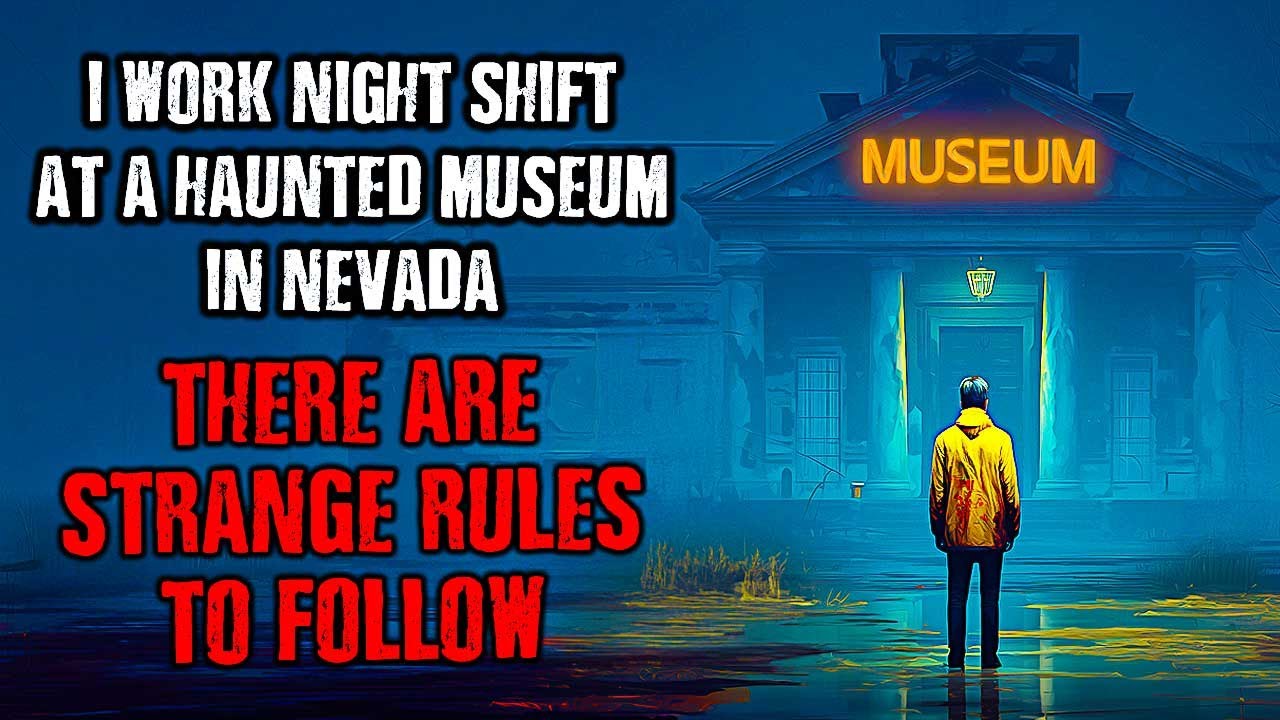 I work Night Shift at a Haunted Museum in Nevada...There are STRANGE ...