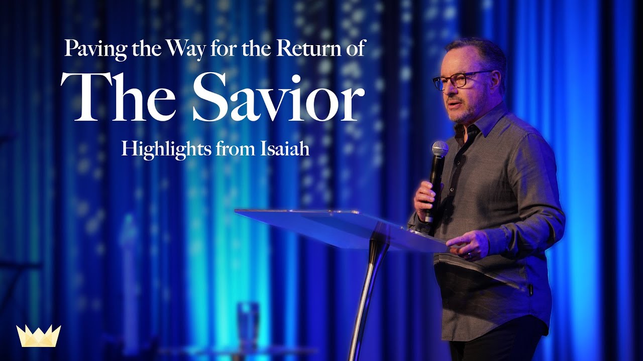 Isaiah 62 - Paving the Way for the Return of The Savior, Message by ...