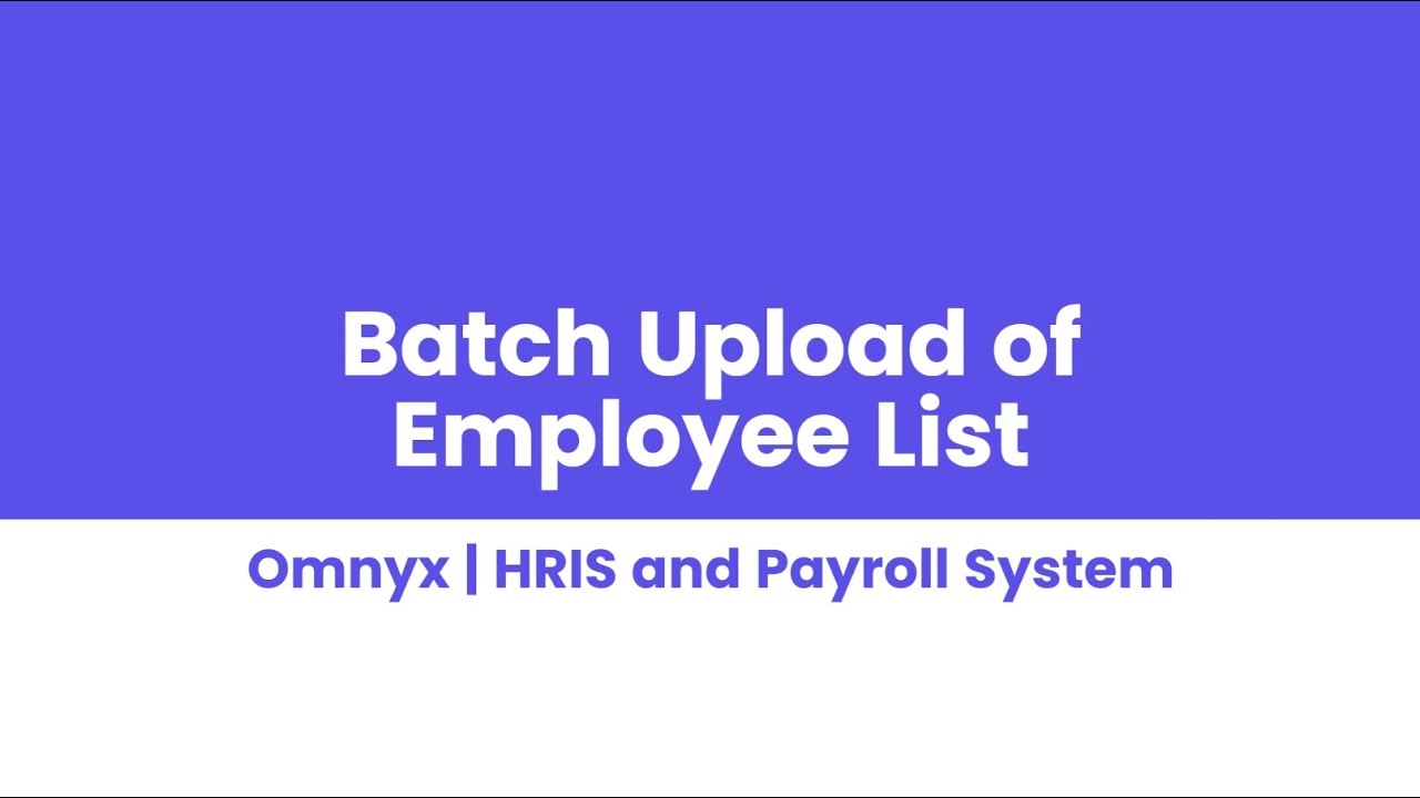 HRIS & Payroll | Batch Upload of Employee List - YouTube