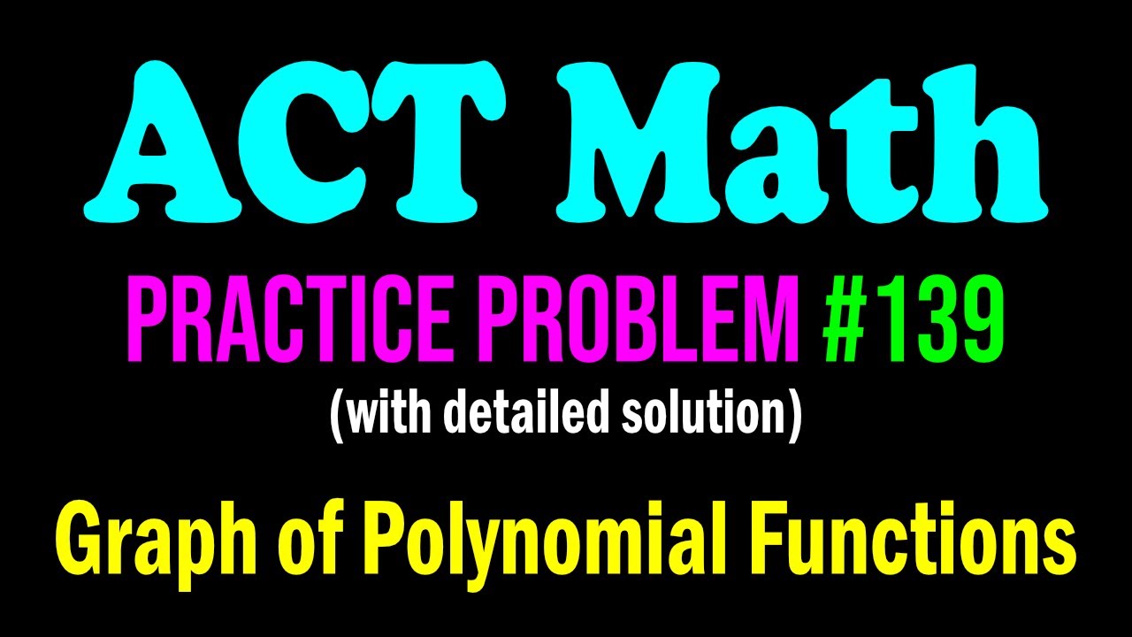 ACT Math Practice Problem #139 - An Interesting Problem From Polynomial ...