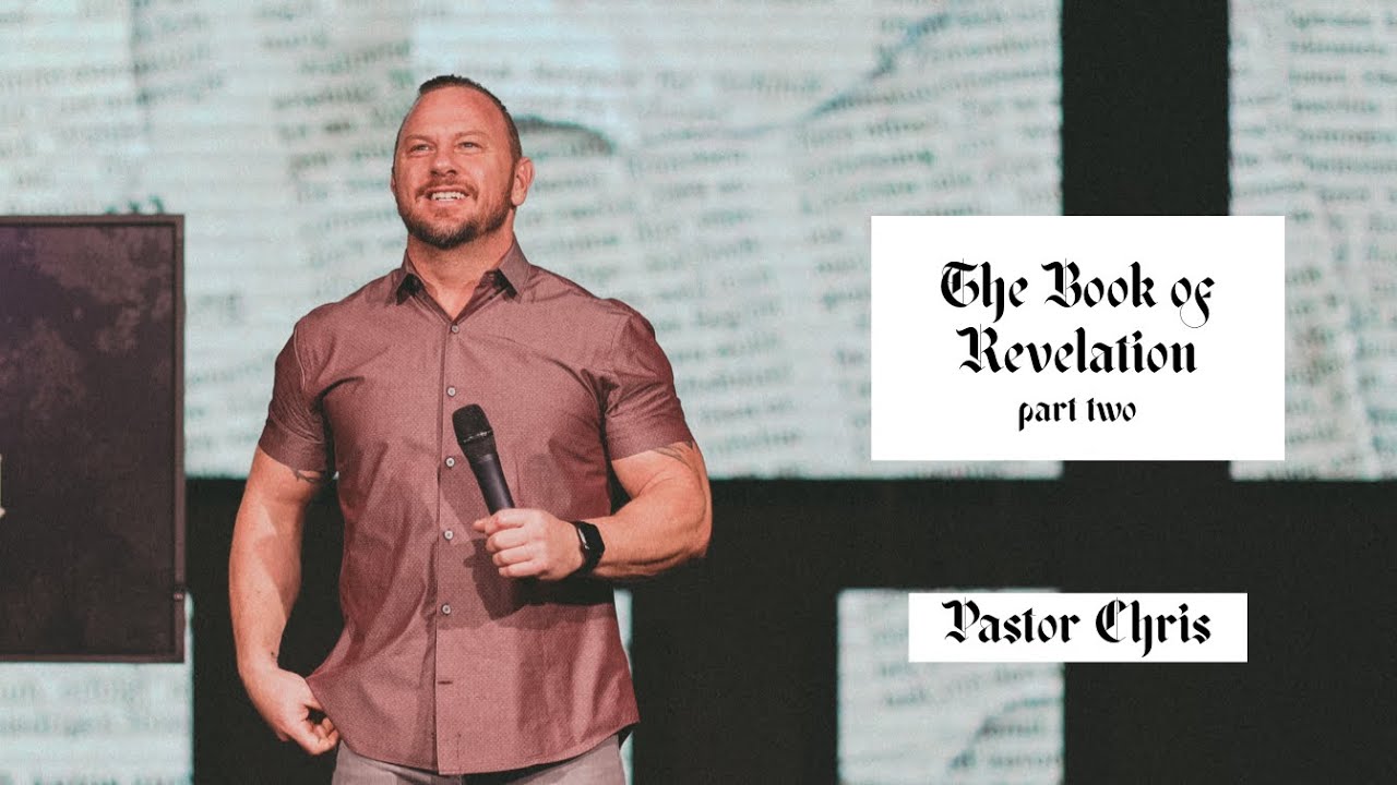 The Book of Revelation (Part 2) // Pastor Chris - YouTube