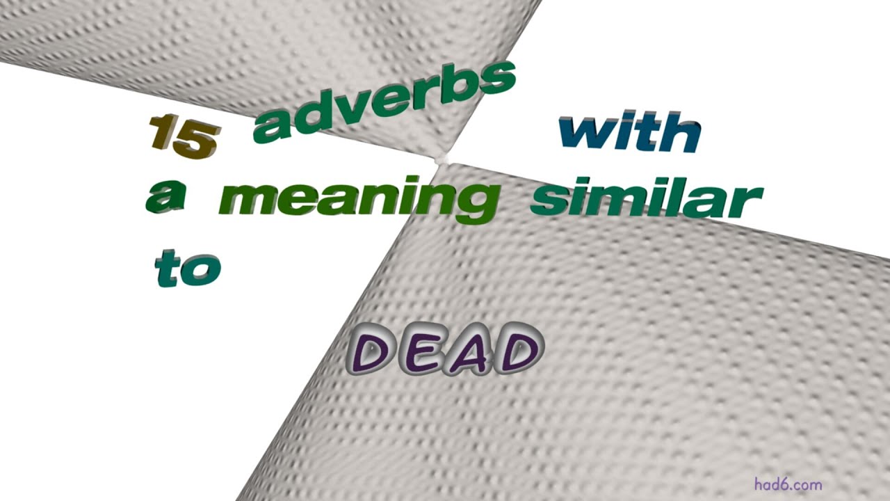 dead - 17 adverbs which are synonyms of dead (sentence examples) - YouTube