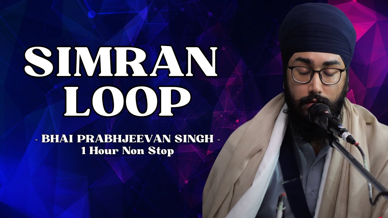 Powerful 1 Hour Waheguru Meditation Loop Music | AKJ SIMRAN - Bhai Prabhjeevan Singh Malaysia ...