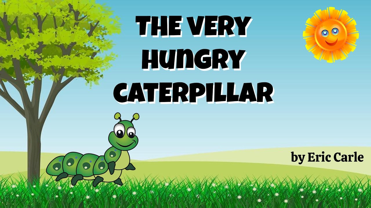 The Very Hungry Caterpillar by Eric Carle | Stories For Children ...
