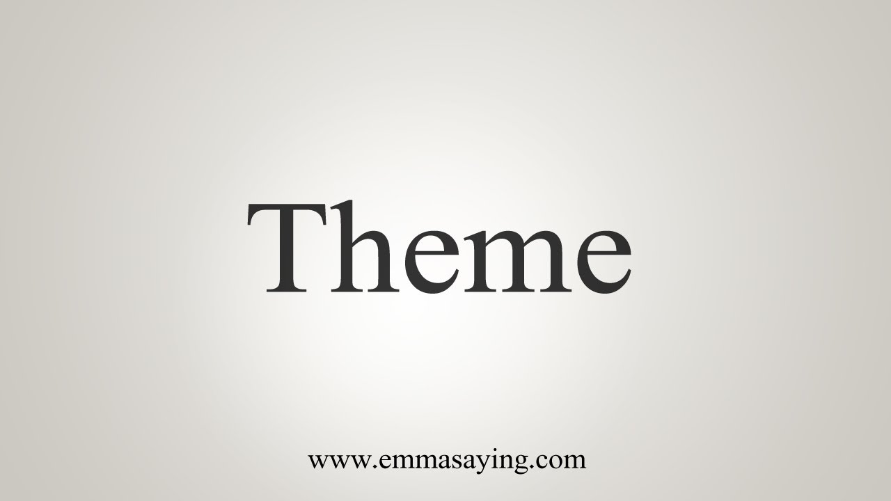How To Say Theme - YouTube