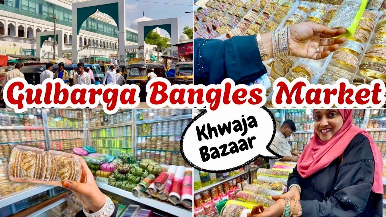 Gulbarga Bangles Market | Khwaja Bazaar Shopping | KBN Dargah Ziyarat {AFREEN DASTARKHWAN} Vlog ...