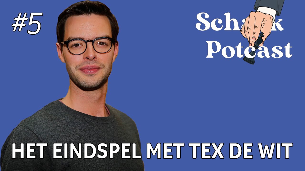 De Schaakpotcast - Het Eindspel met Tex de Wit - YouTube
