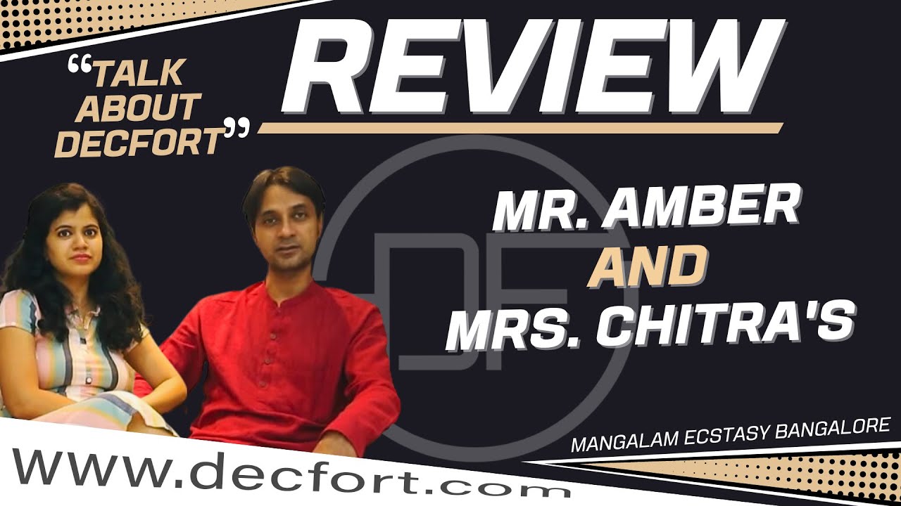 Mr. Amber and Mrs. Chitra's review about DECFORT. Mangalam Ecstasy ...