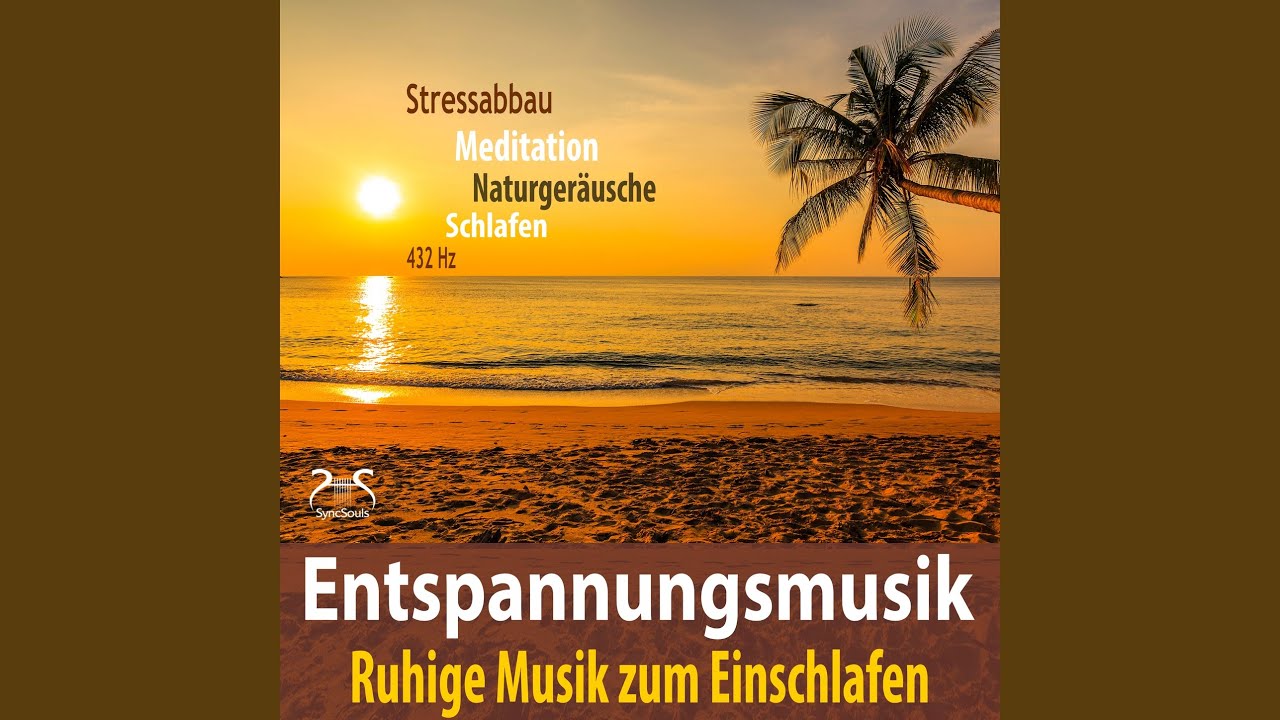 Entspannungsmusik: Stressabbau, Ruhige Musik zum Einschlafen, 432Hz ...