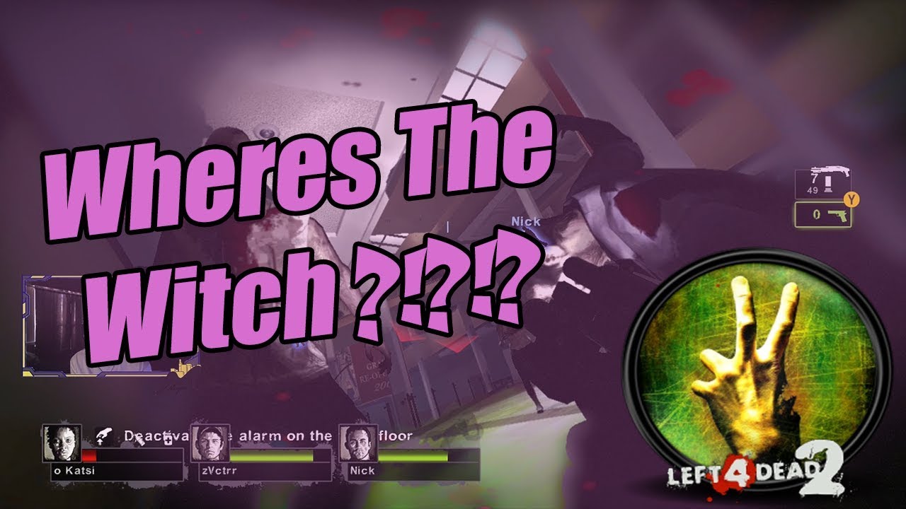 Where's The Witch?: Left 4 Dead 2 (Funny Moments) - YouTube