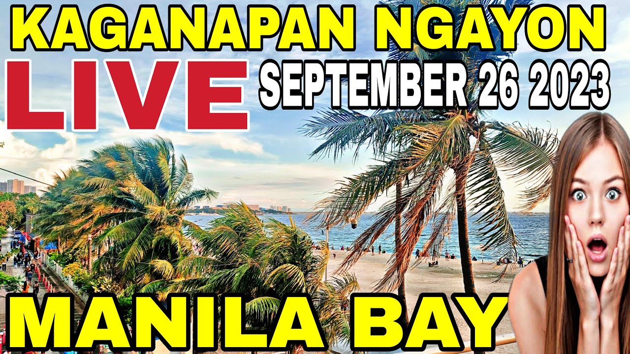 LIVE NOW MANILA BAY UPDATE TODAY SEPTEMBER 26 2023 SUNSET VIEW ...