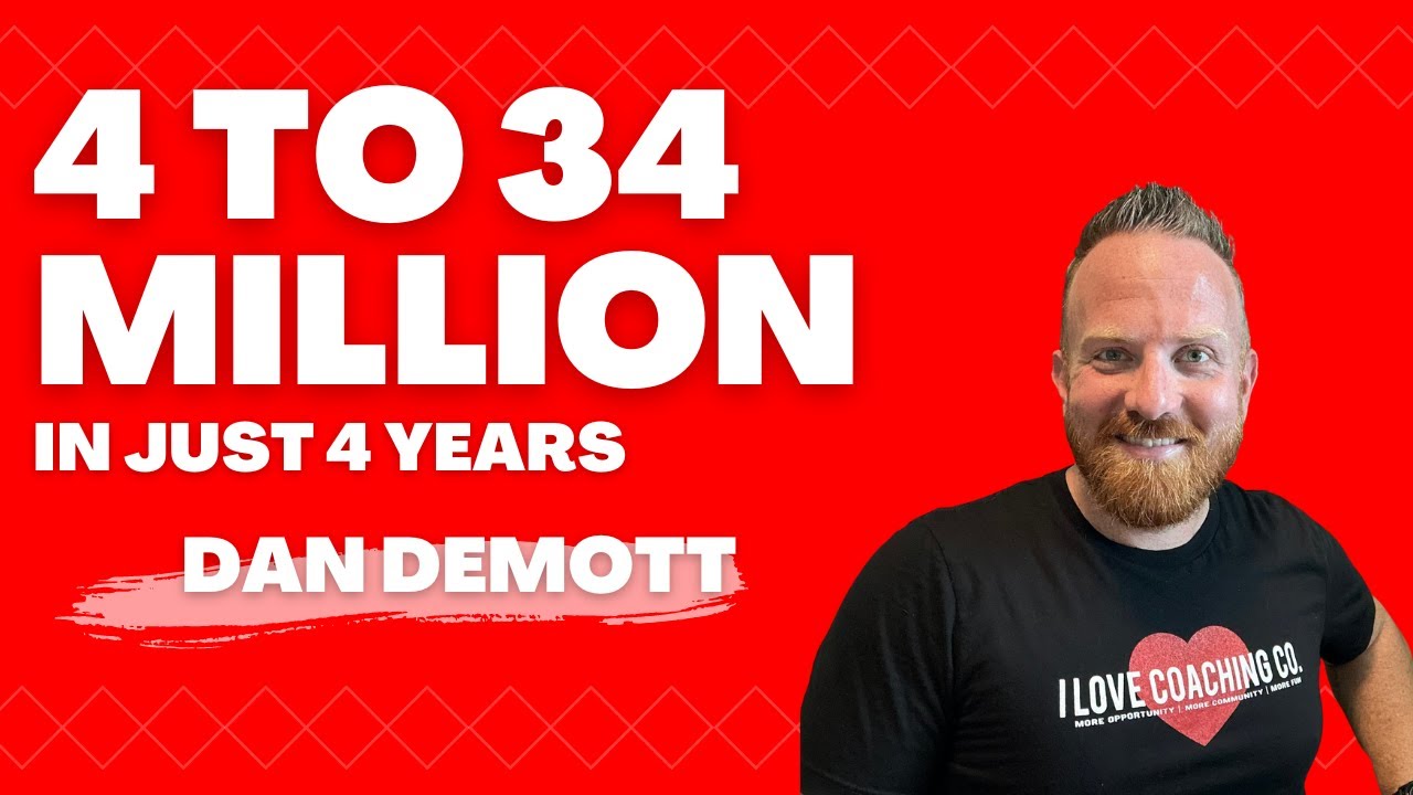 How I Went From 4 to 34 Million in 4 Years with Dan DeMott - YouTube