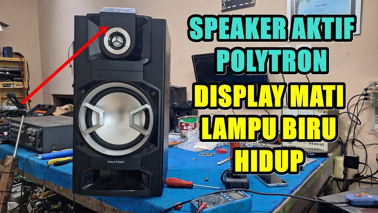 SPEAKER AKTIF POLYTRON LAMPU BIRU MENYALA TAPI DISPLAY MATI - YouTube