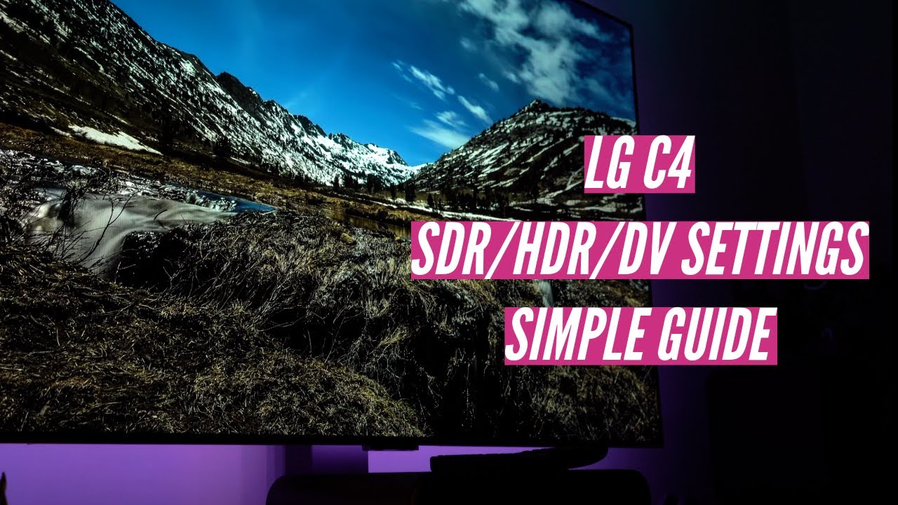 LG C4 PICTURE SETTINGS - IT DOESN'T HAVE TO BE COMPLICATED (SDR/HDR/DV ...