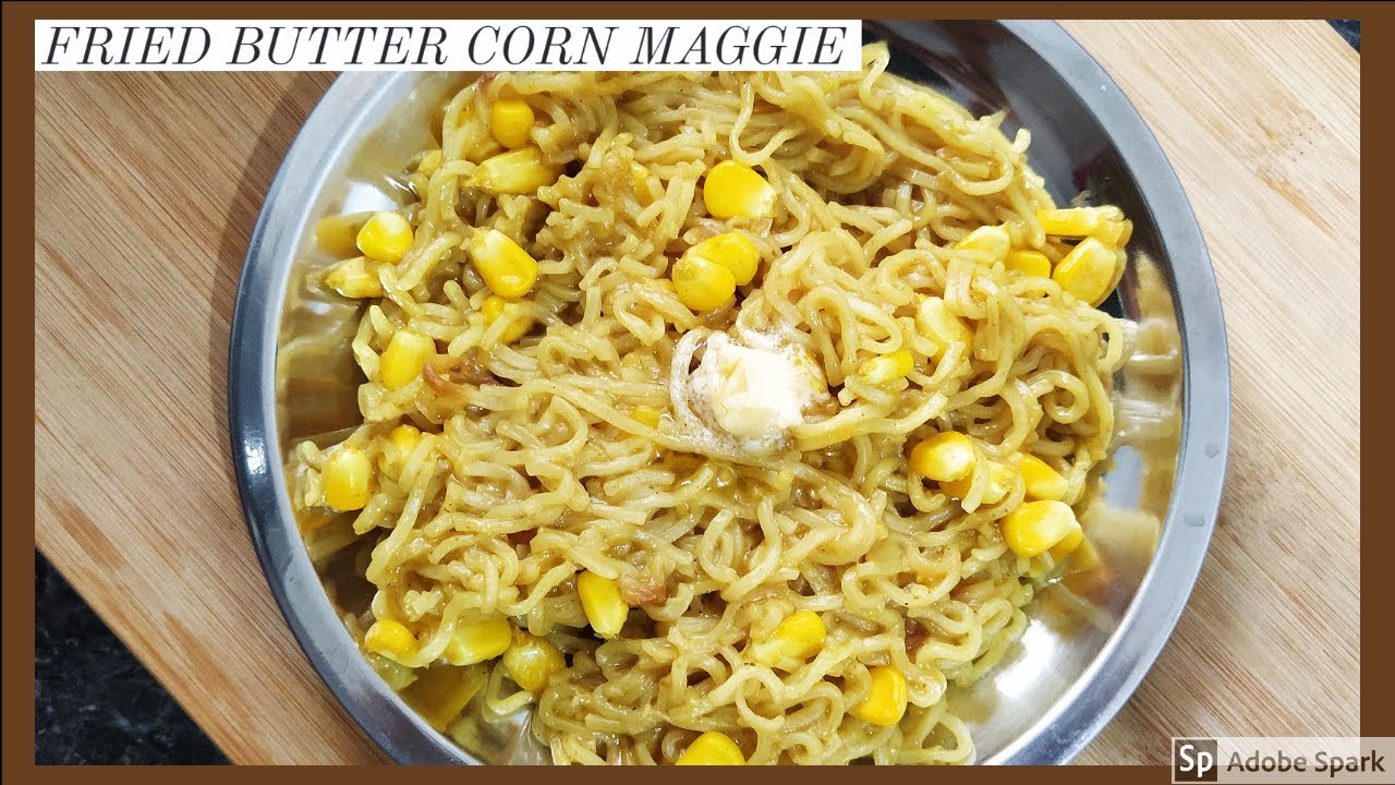 #Maggie New Style Maggie Recipe || Fried Butter Maggie with Corn - YouTube