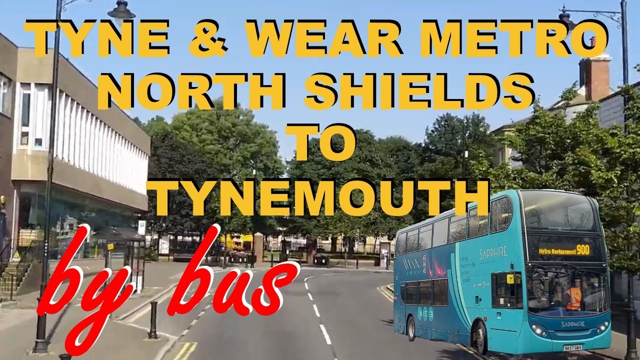 Tyne & Wear Metro Replacement Bus 900 : North Shields to Tynemouth ...