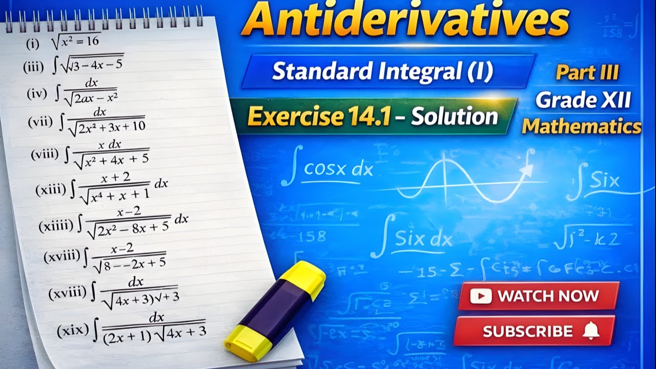 Antiderivatives Standard Integrals (Part-III) : Exercise 14.1 -Grade ...