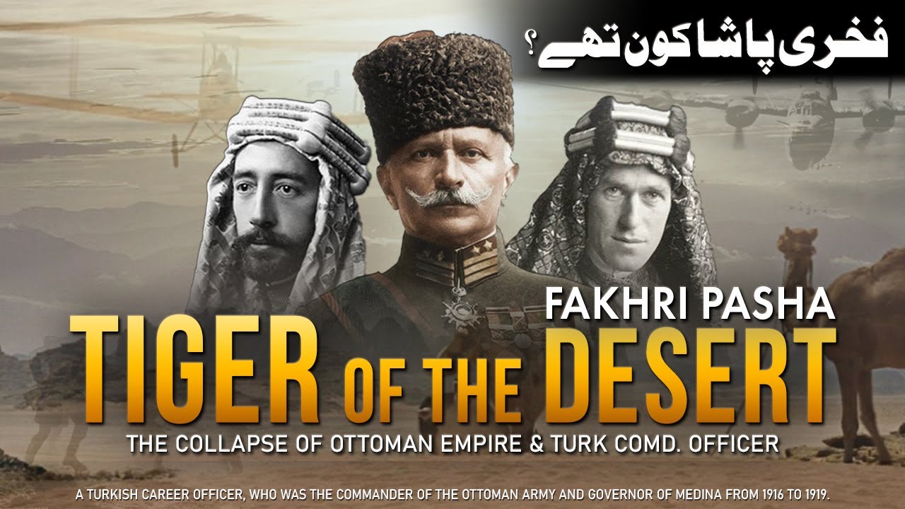 Fakhri Pasha | The Tiger of the Desert & Defender of Madina | YTUrdu ...