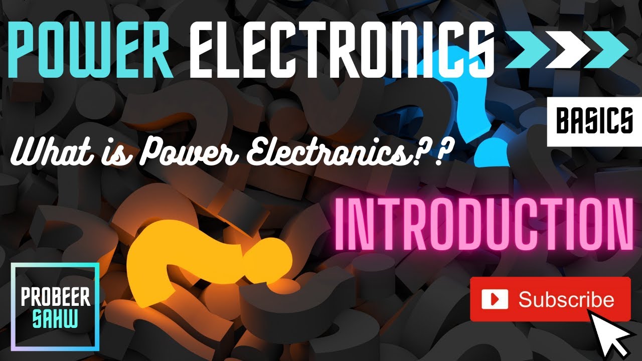 What is Power Electronics? | Introduction | Probeer Sahw - YouTube