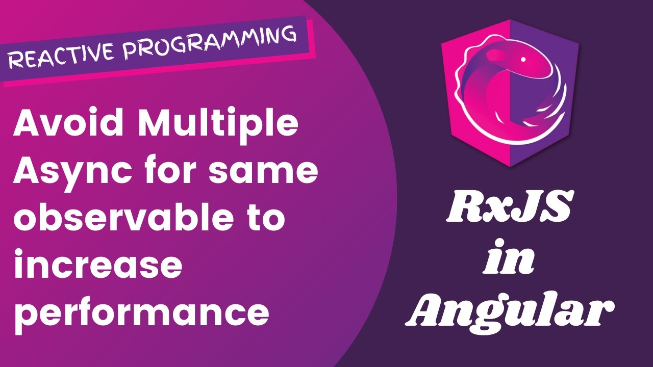 18. How to Avoid multiple async for observables in template to increase ...