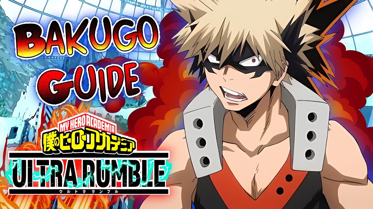 The Ultimate Bakugo Guide For My Hero Ultra Rumble - YouTube