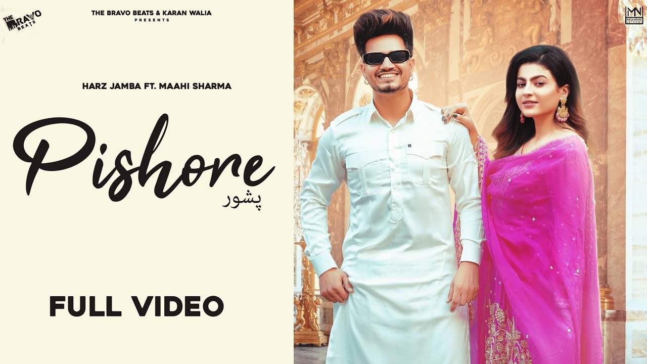 Pishore - Harz Jamba Feat Maahi Sharma (Official Video)| Beant Sandhu ...