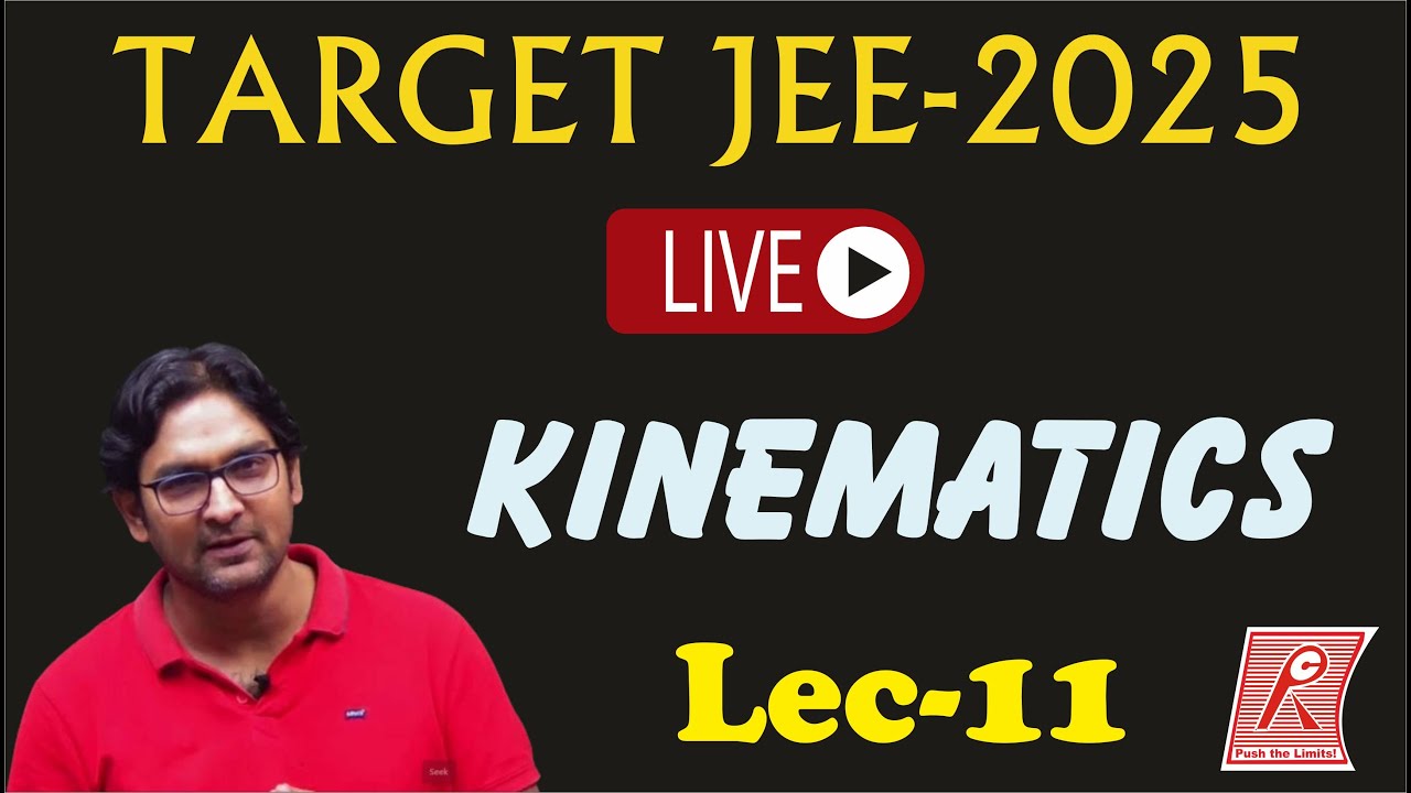 KINEMATICS || JEE TARGET - 2025 || LECT-11 - YouTube