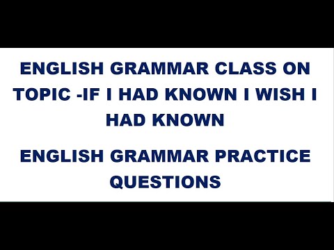 ENGLISH GRAMMAR PRACTICE ON TOPIC IF I HAD KNOWN I WISH I HAD KNOWN ...