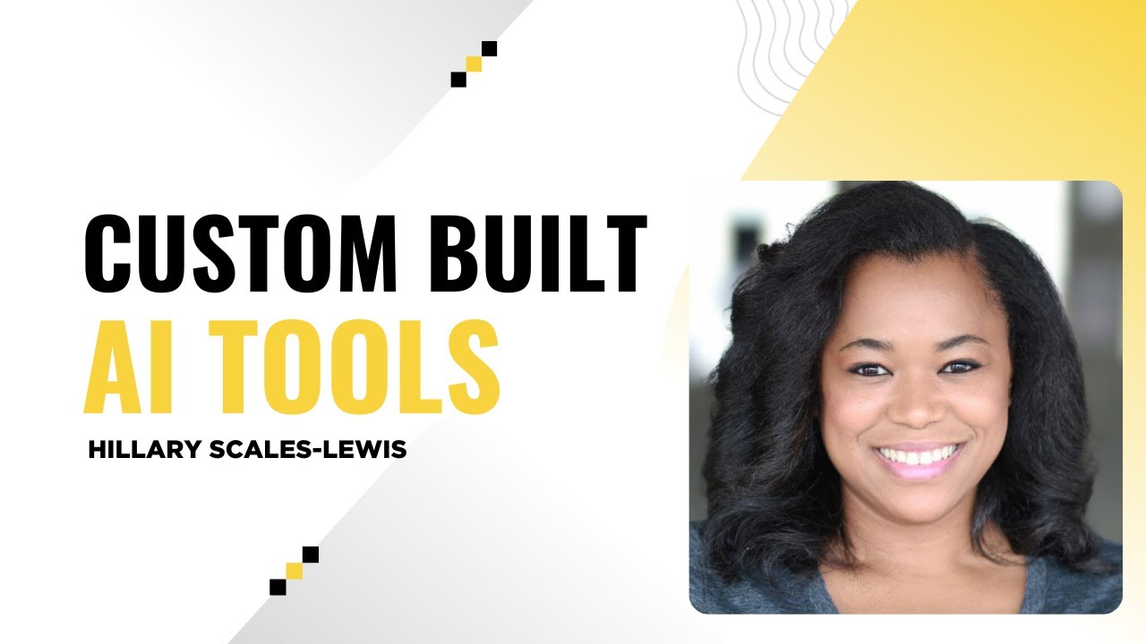 Custom built AI Tools with Hillary Scales-Lewis - YouTube