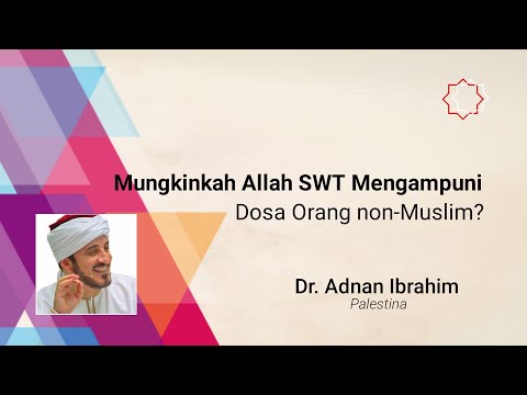 NGAJI |  Mungkinkah Allah SWT Mengampuni Dosa Orang non-Muslim? | Dr. Adnan Ibrahim